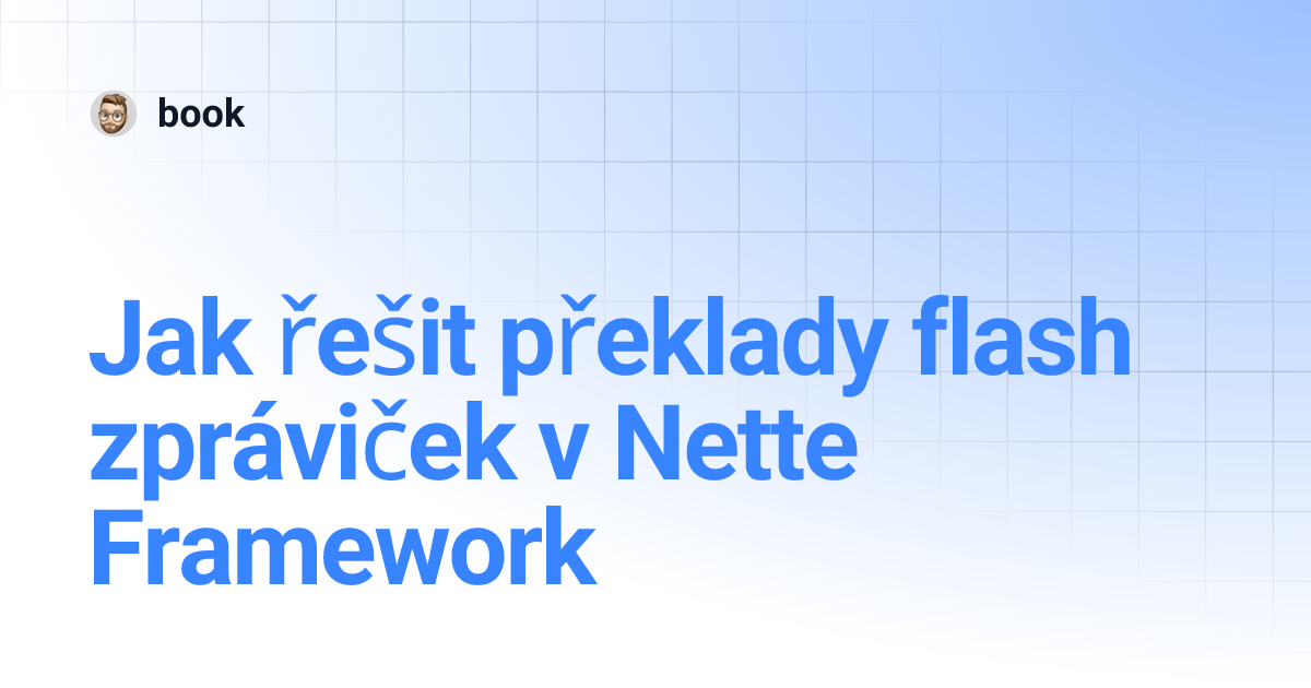 Jak řešit překlady flash zpráviček v Nette Framework | book